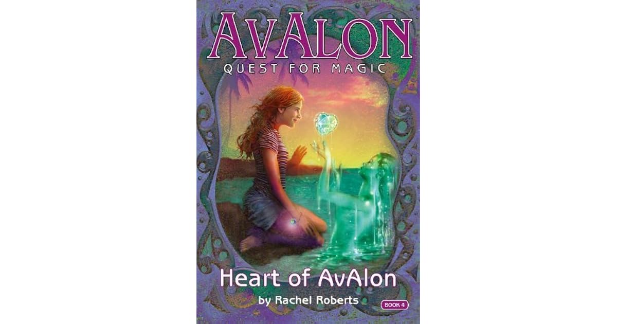 The Heart of Avalon (Avalon: Web of Magic, #10) by Rachel Roberts