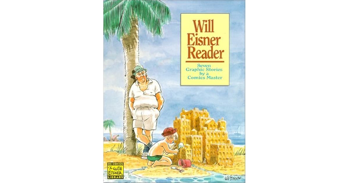 Will Eisner Reader: Seven Graphic Stories by a Comics Master by Will Eisner