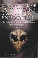 The Encyclopedia of Alien Encounters by Alan Baker
