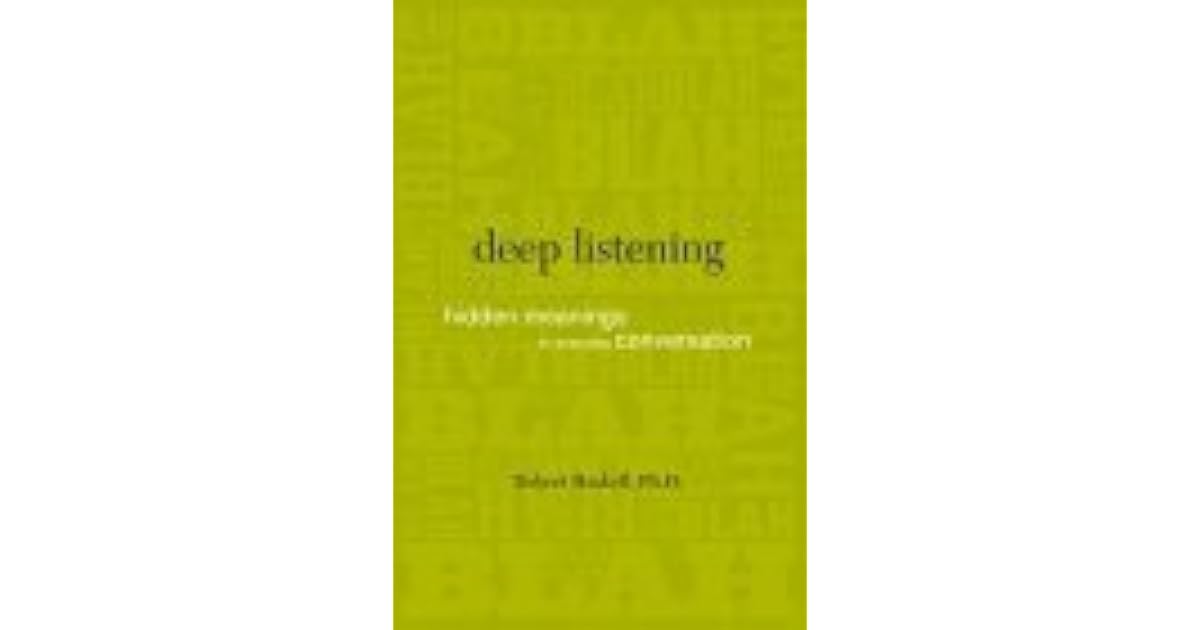Deep Listening: Hidden Meanings In Everyday Conversation by Robert E ...