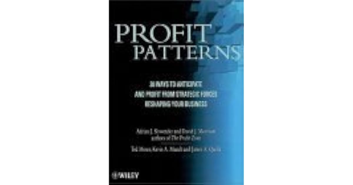 Profit Patterns : 30 Ways to Anticipate & Profit from Strategic Forces ...