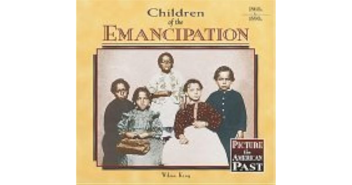 Children of the Emancipation by Wilma King