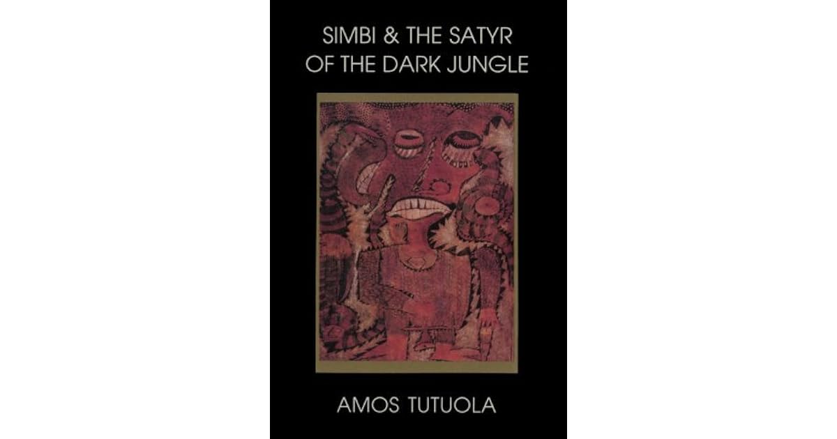 Simbi and the Satyr of the Dark Jungle by Amos Tutuola