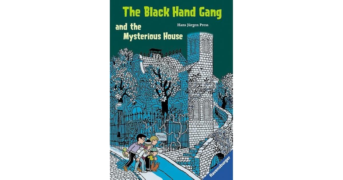 The Black Hand Gang And The Mysterious House by Hans Jürgen Press