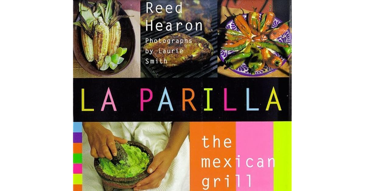 La Parilla: The Mexican Grill by Reed Hearon