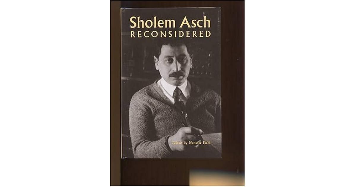Sholem Asch Reconsidered by Nanette Stahl