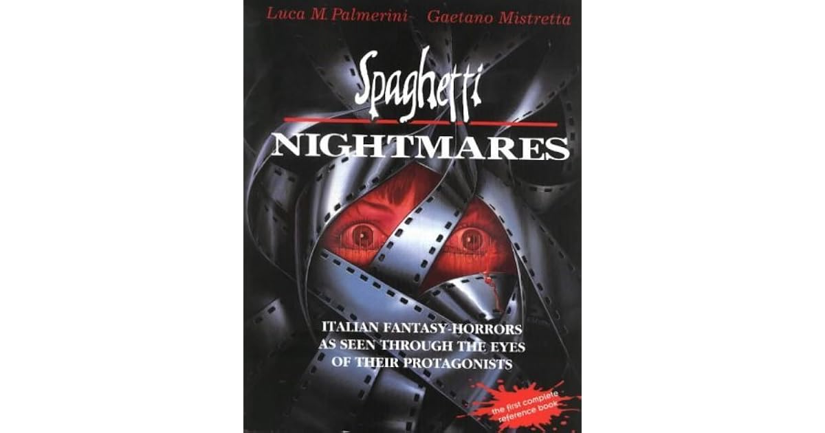 Spaghetti Nightmares: Italian Fantasy-Horrors as Seen Through the Eyes ...