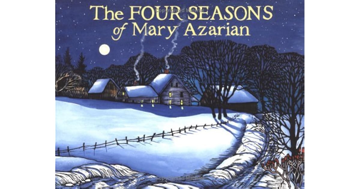The Four Seasons of Mary Azarian by Lilias Macbean Hart