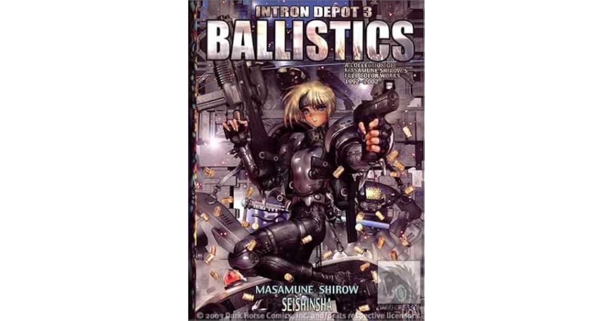 Intron Depot 3: Ballistics (Intron Depot, #3) by Masamune Shirow
