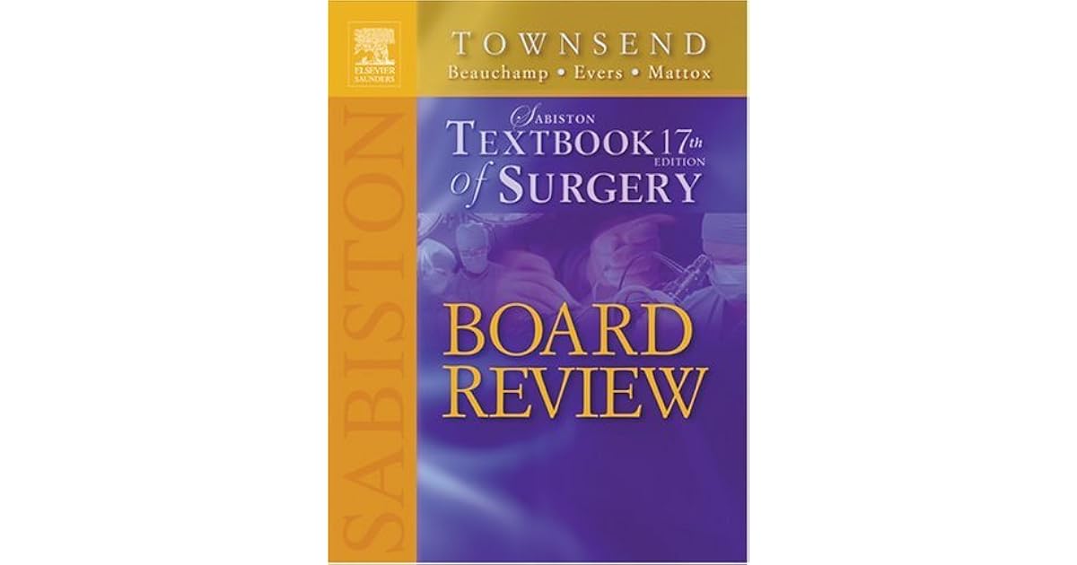 Sabiston Textbook Of Surgery: Board Review by Courtney M. Townsend Jr.
