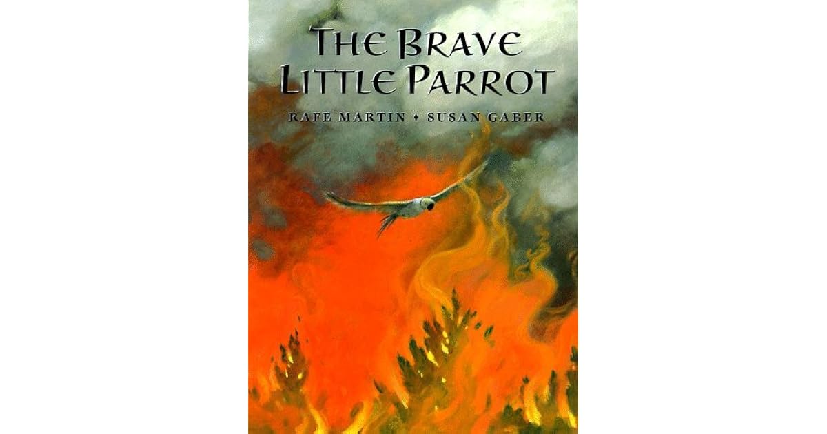 The Brave Little Parrot by Rafe Martin