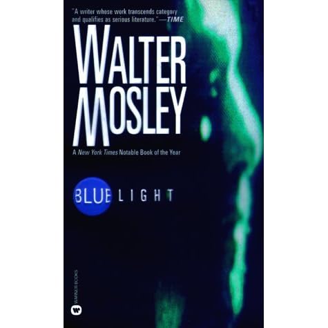 Blue Light by Walter Mosley — Reviews, Discussion, Bookclubs, Lists