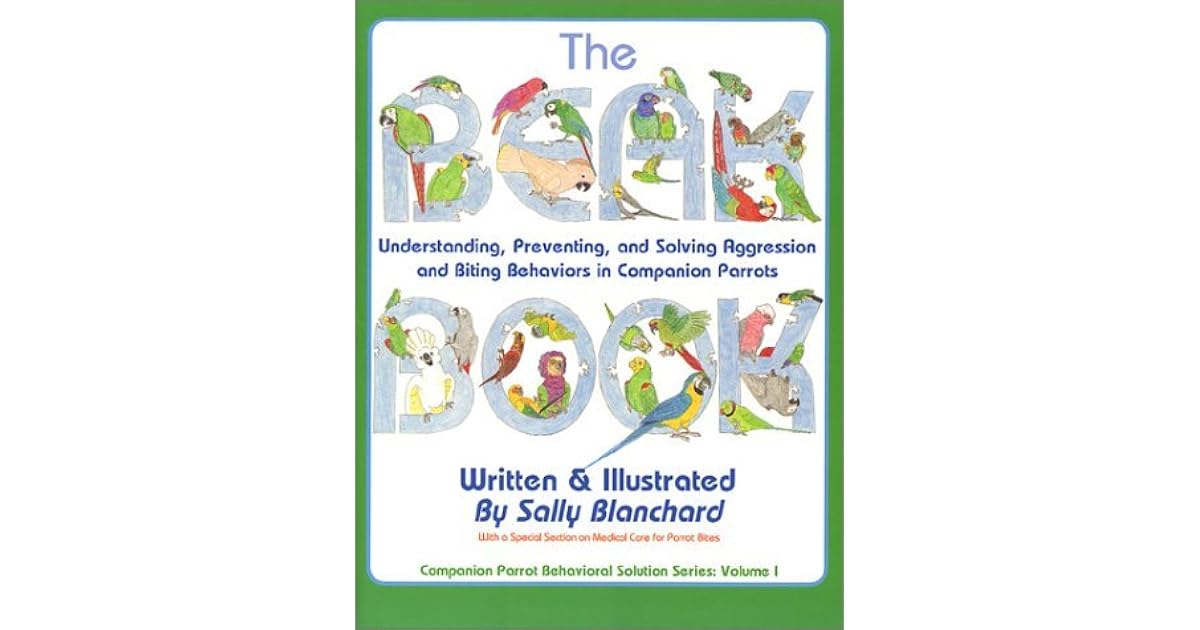 The Beak Book: Understanding, Preventing, And Solving Aggression And ...