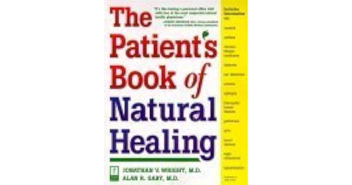 The Patient's Book of Natural Healing: Includes Information on ...