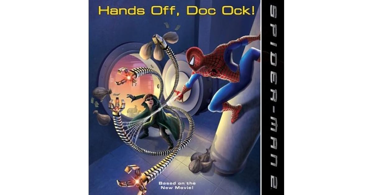Spider-Man 2: Hands Off, Doc Ock! by Kate Egan