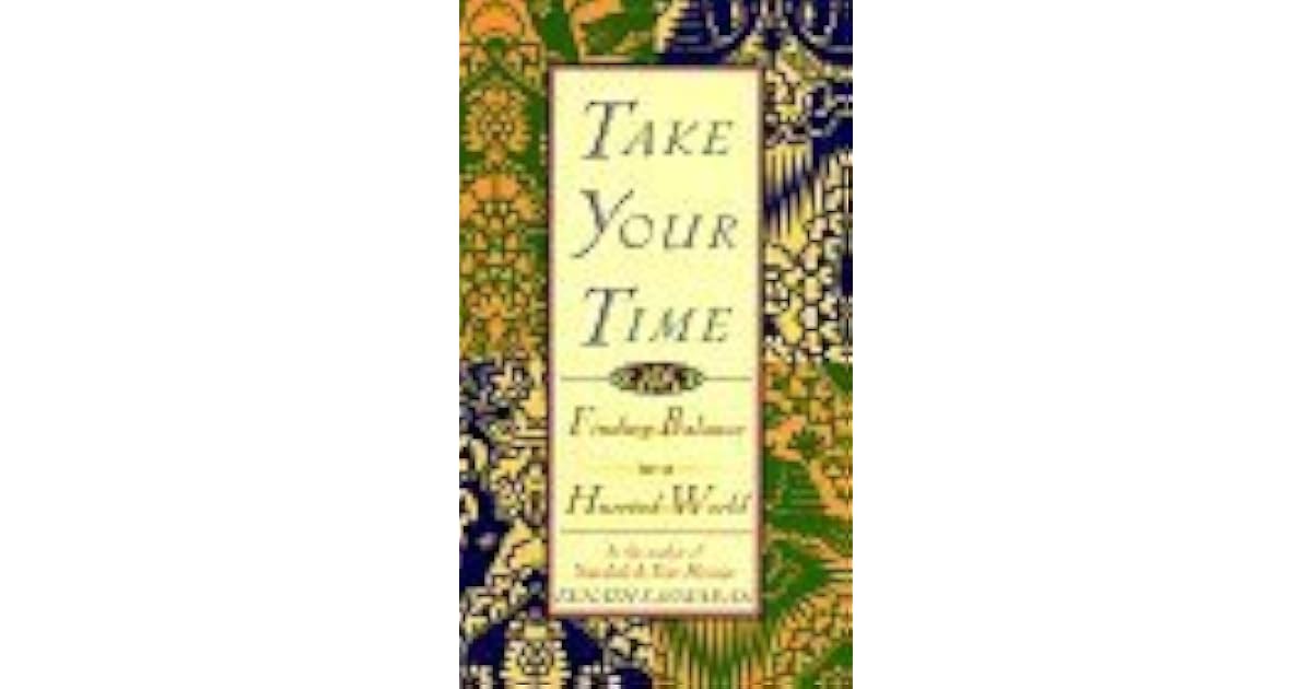 Take Your Time: Finding Balance in a Hurried World by Eknath Easwaran