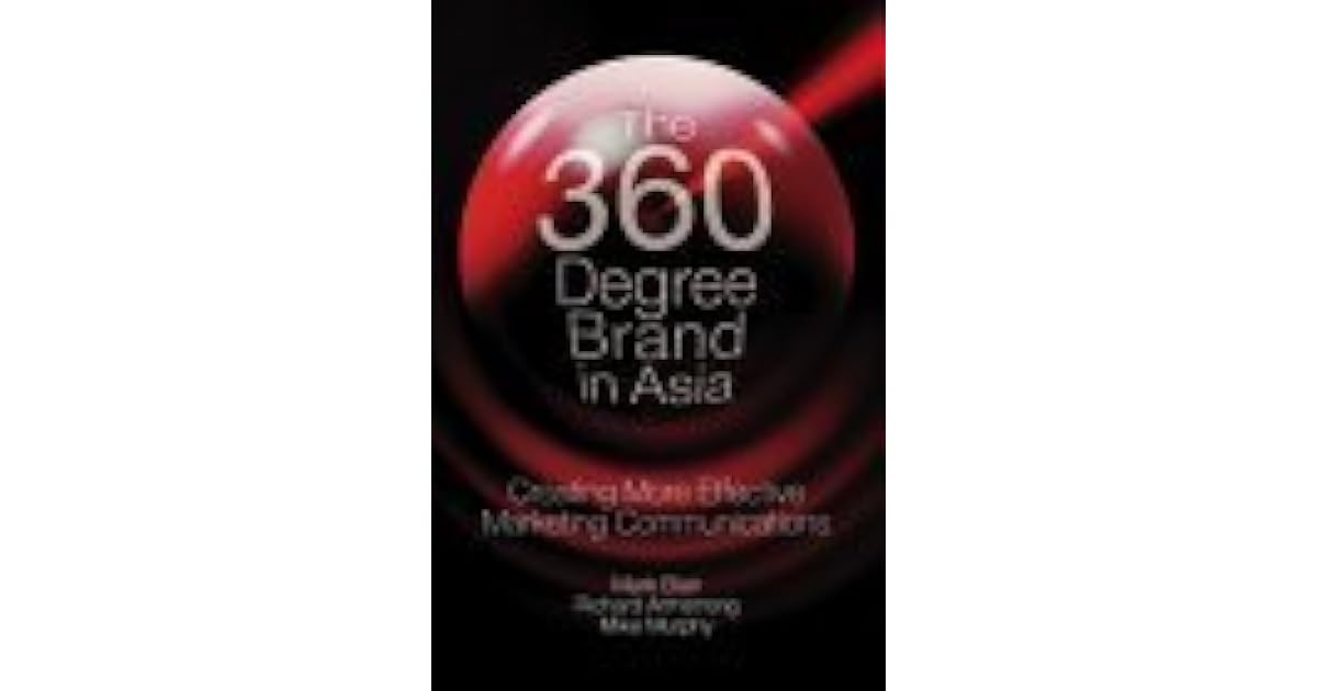 The 360 Degree Brand in Asia: Creating More Effective Marketing ...