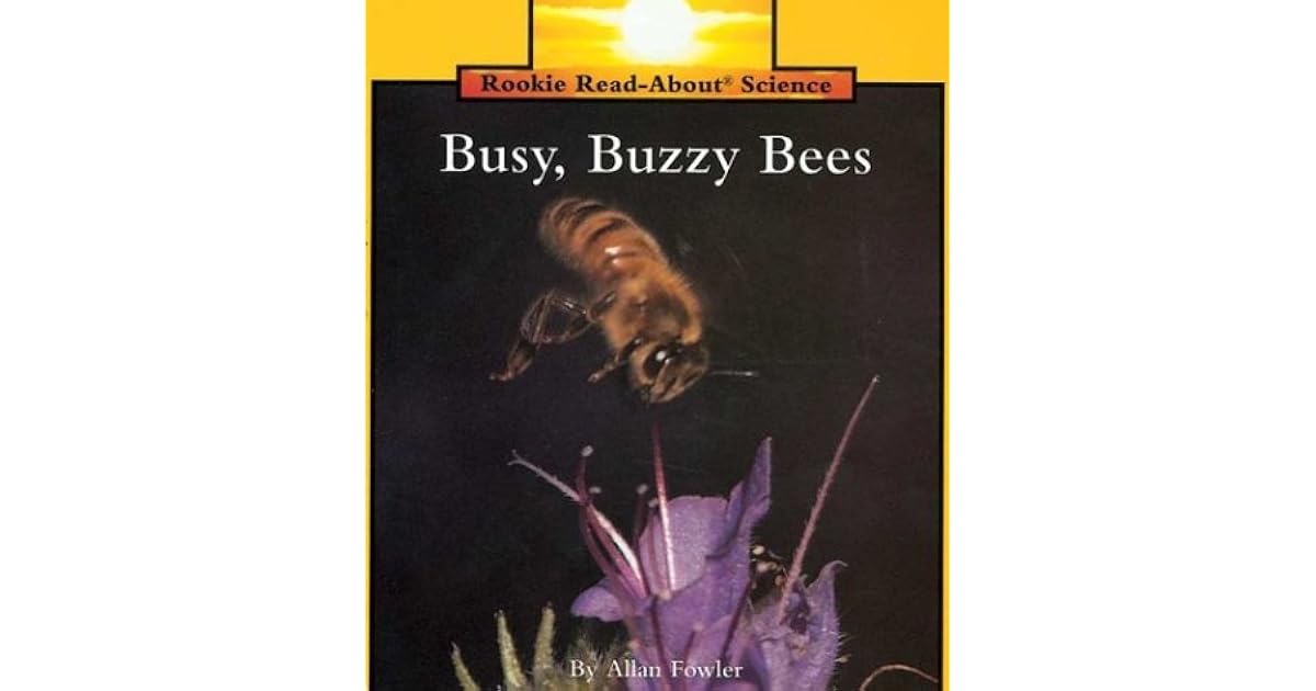 Busy, Buzzy Bees by Allan Fowler