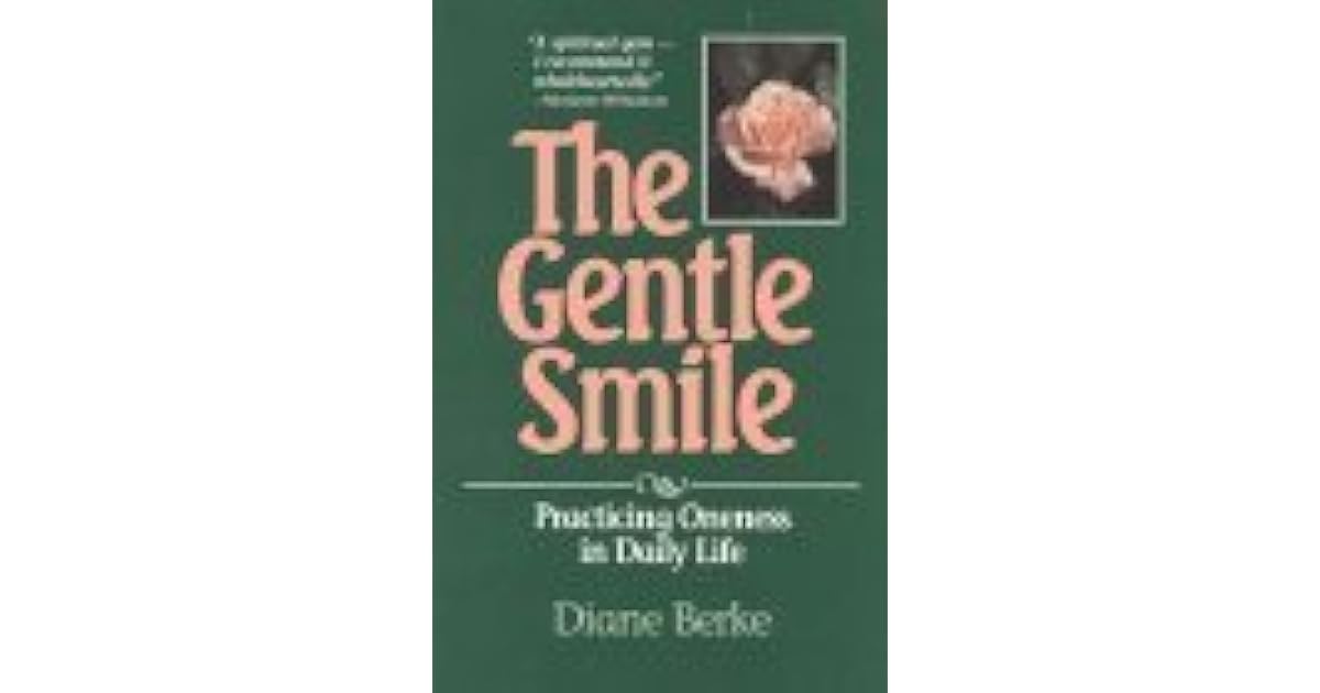 The Gentle Smile: Practicing Oneness in Daily Life by Diane Berke
