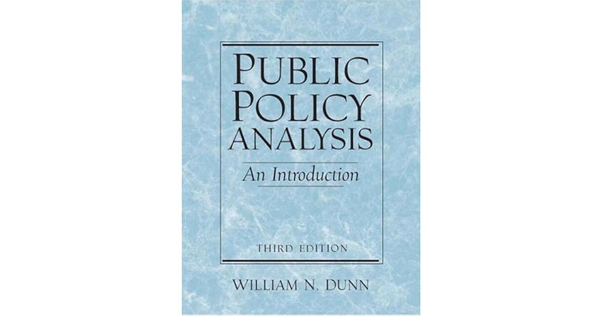Public Policy Analysis: An Introduction by William N. Dunn