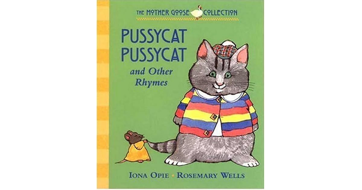 Pussycat Pussycat: and other Rhymes by Rosemary Wells