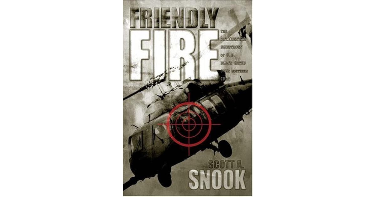 Friendly Fire: The Accidental Shootdown of U.S. Black Hawks Over ...