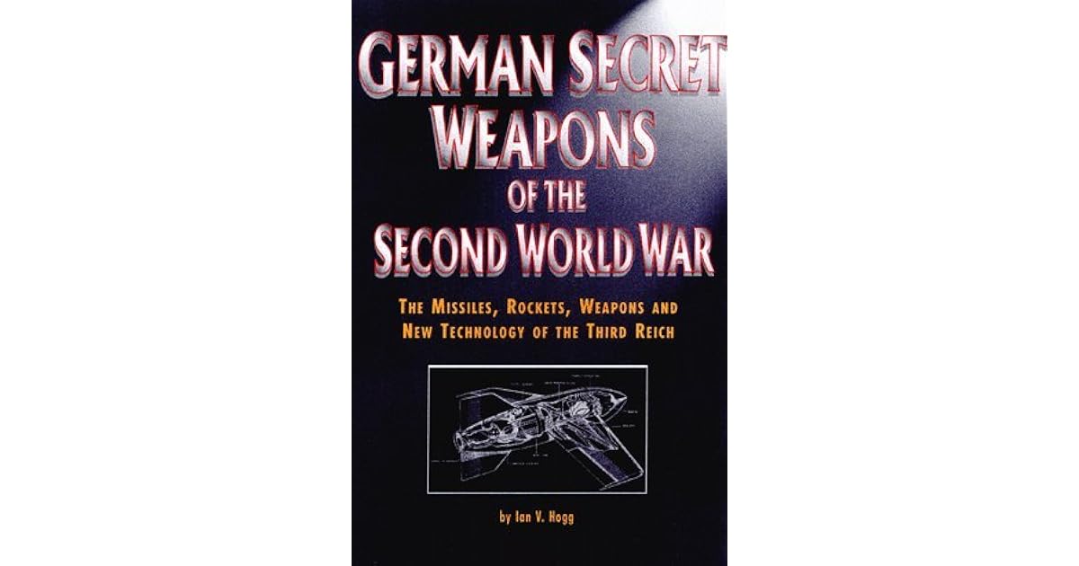 German Secret Weapons of the Second World War: The Missiles, Rockets ...