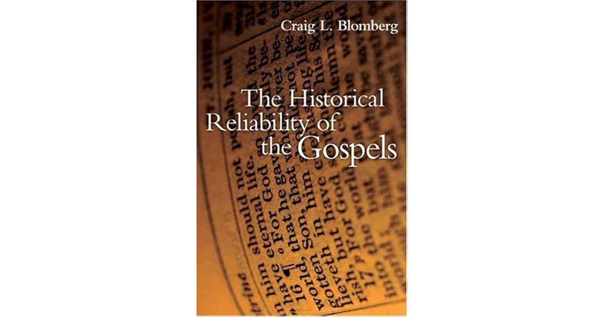 The Historical Reliability of the Gospels by Craig L. Blomberg
