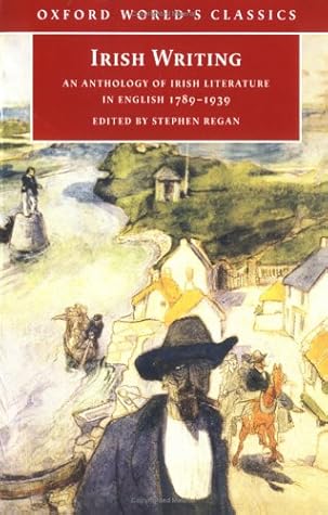 Irish Writing: An Anthology of Irish Literature in English 1789-1939 by ...