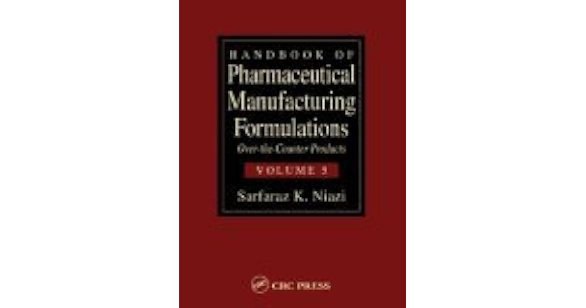 Handbook of Pharmaceutical Manufacturing Formulations, Volume 5: Over ...