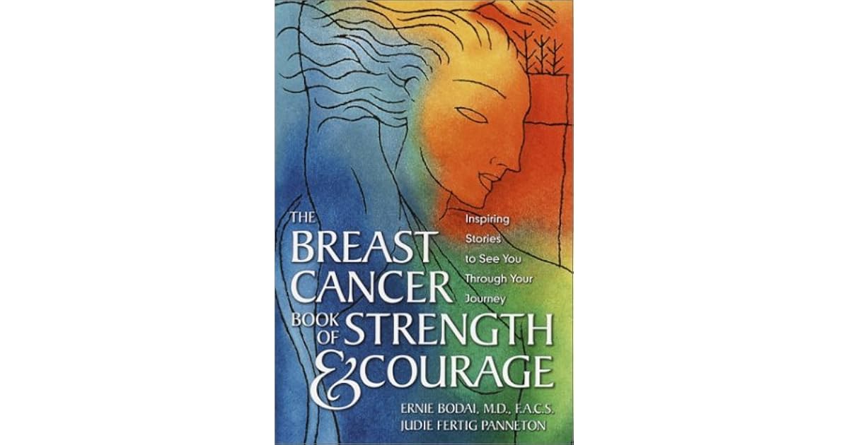 The Breast Cancer Book of Strength & Courage: Inspiring Stories to See ...