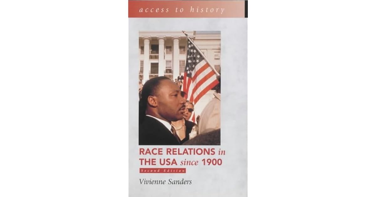 Race Relations in the USA since 1900 by Vivienne Sanders