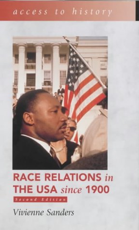 Race Relations in the USA since 1900 by Vivienne Sanders