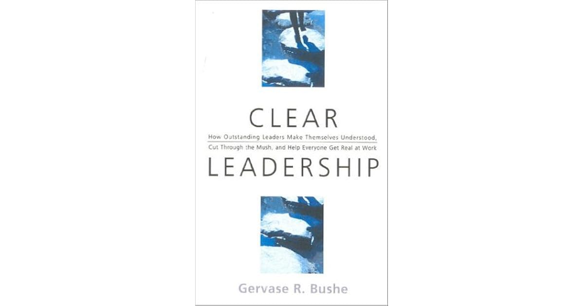 Clear Leadership: How Understanding Leaders Make Themselves Understood ...