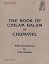 The Book of Chilam Balam of Chumayel by Ralph L. Roys