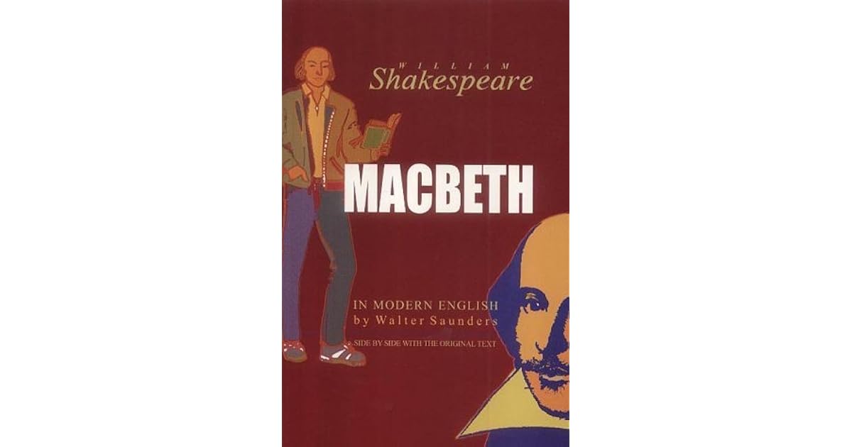 "Macbeth" Side By Side With A Modernised Version by William Shakespeare