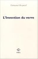 The Invention of Glass by Emmanuel Hocquard