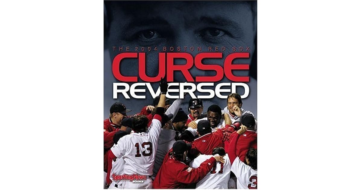Curse Reversed: The 2004 Boston Red Sox by The Sporting News