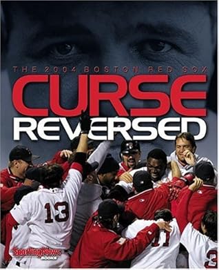 Curse Reversed: The 2004 Boston Red Sox by The Sporting News