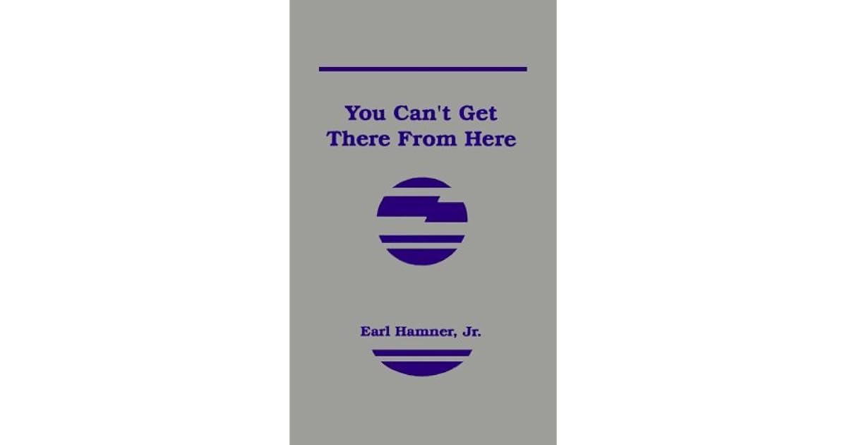 You Can't Get There from Here by Earl Hamner Jr.