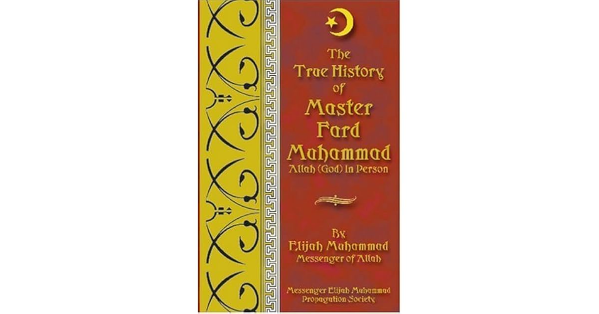 The True History of Master Fard Muhammad by Elijah Muhammad