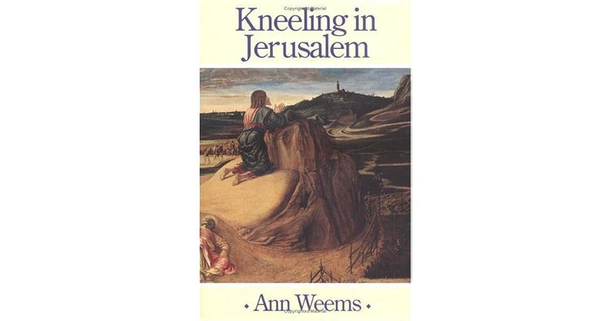 Kneeling in Jerusalem by Ann Weems