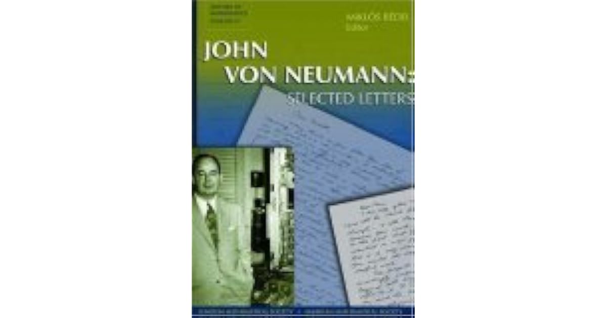 John Von Neumann: Selected Letters by John von Neumann
