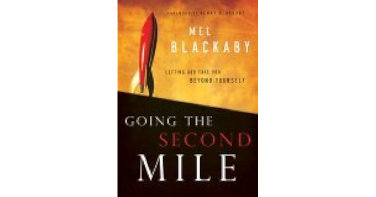 Going The Second Mile Letting God Take You Beyond Yourself By Melvin D