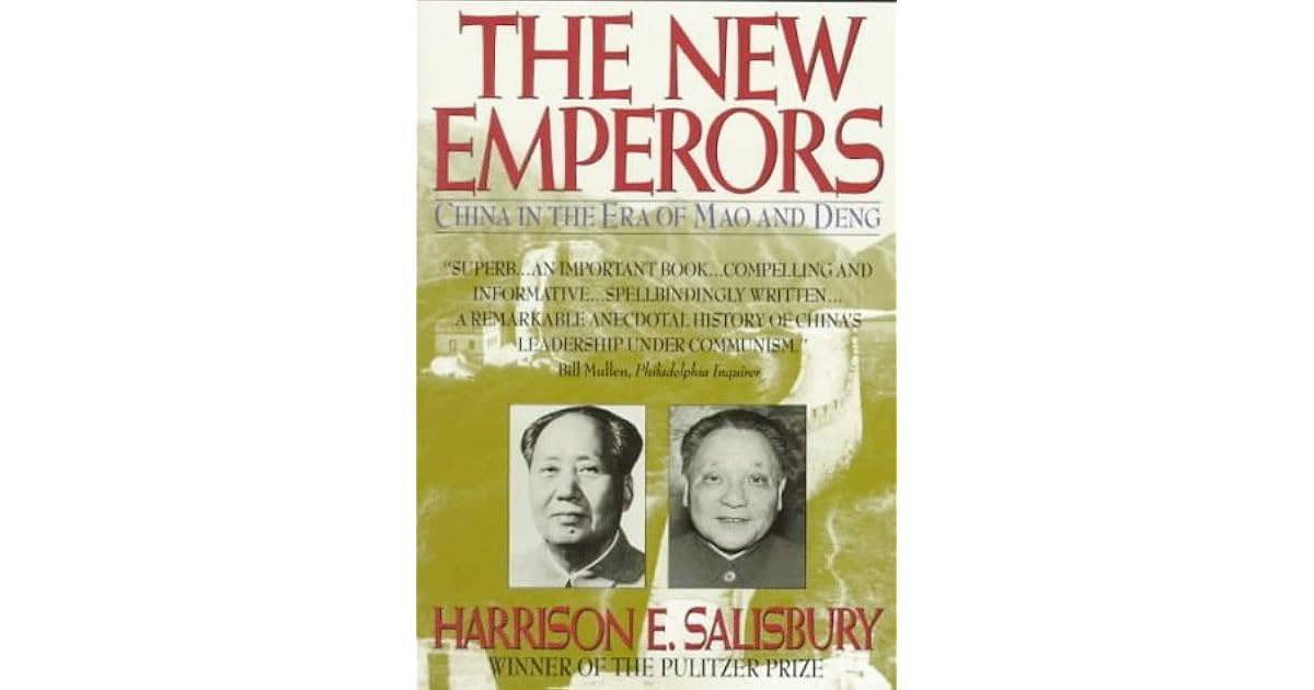 The New Emperors: China in the Era of Mao and Deng by Harrison E. Salisbury