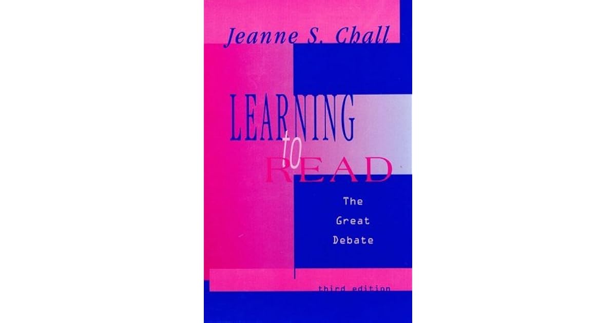 Learning to Read: The Great Debate by Jeanne S. Chall