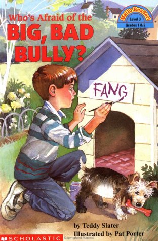 Who's Afraid of the Big Bad Bully? by Teddy Slater