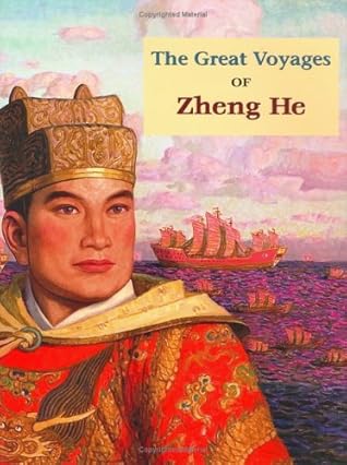 The Great Voyages of Zheng He by Song Nan Zhang