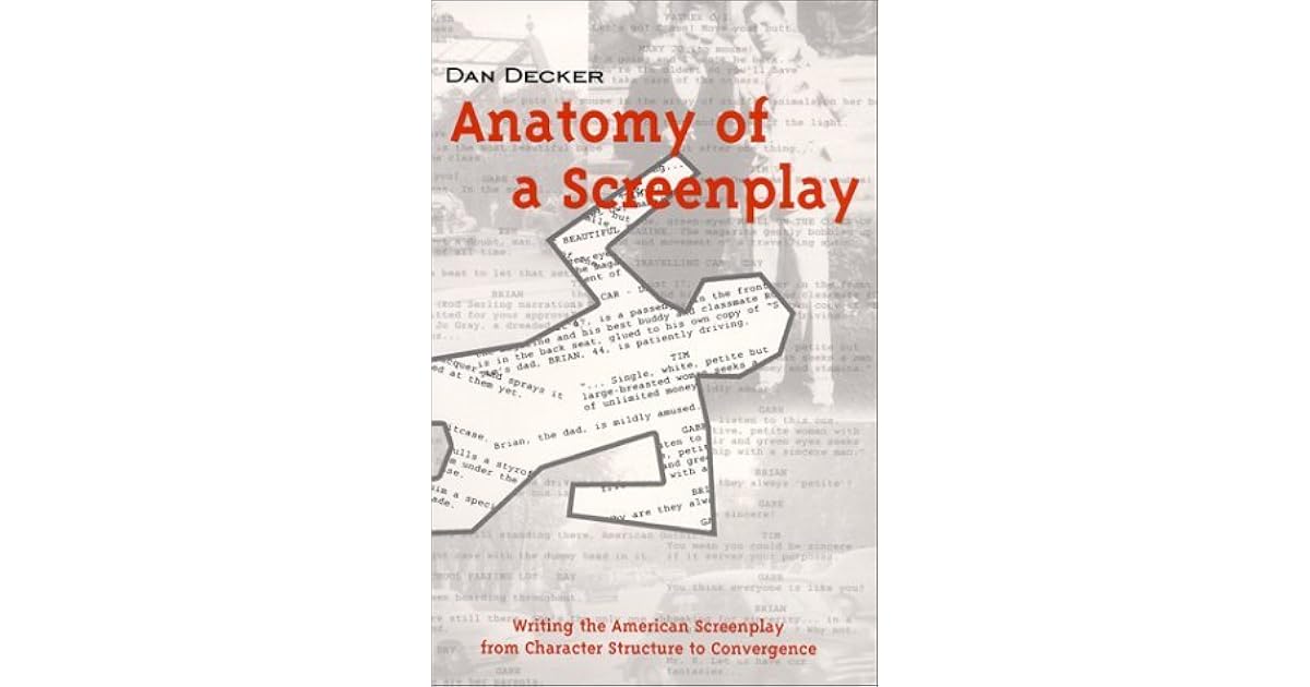 Anatomy of a Screenplay: Writing the American Screenplay from Character ...