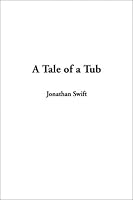 A Tale of a Tub by Jonathan Swift